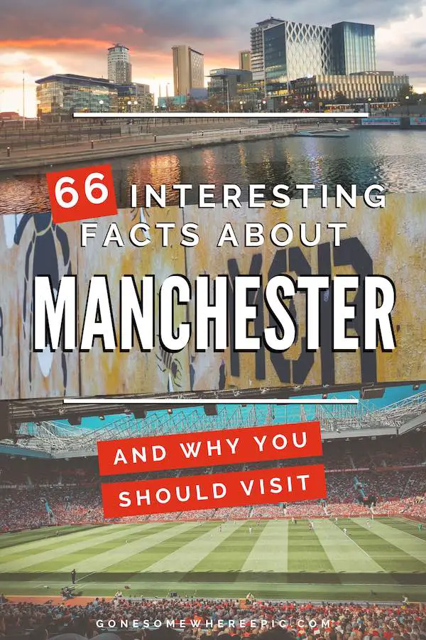 66 Fun and Curious Facts about Manchester, UK